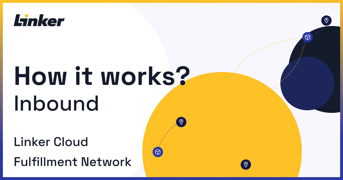 How it works - Step 3 - Inbound | Linker Cloud Fulfillment Network